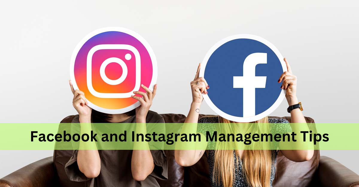 10 Effective Facebook and Instagram Management Tips